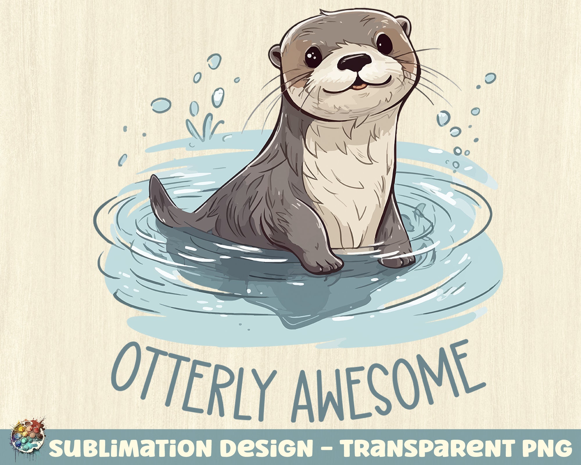 Otterly Awesome, Hand Drawn Otter Sublimation Design, PNG Digital ...
