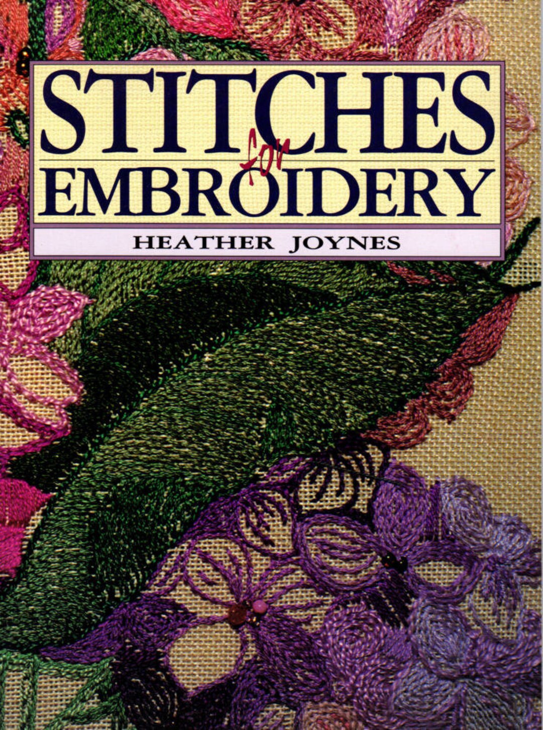 Stitches for Embroidery Heather Joynes NEW Paperback Texture ...