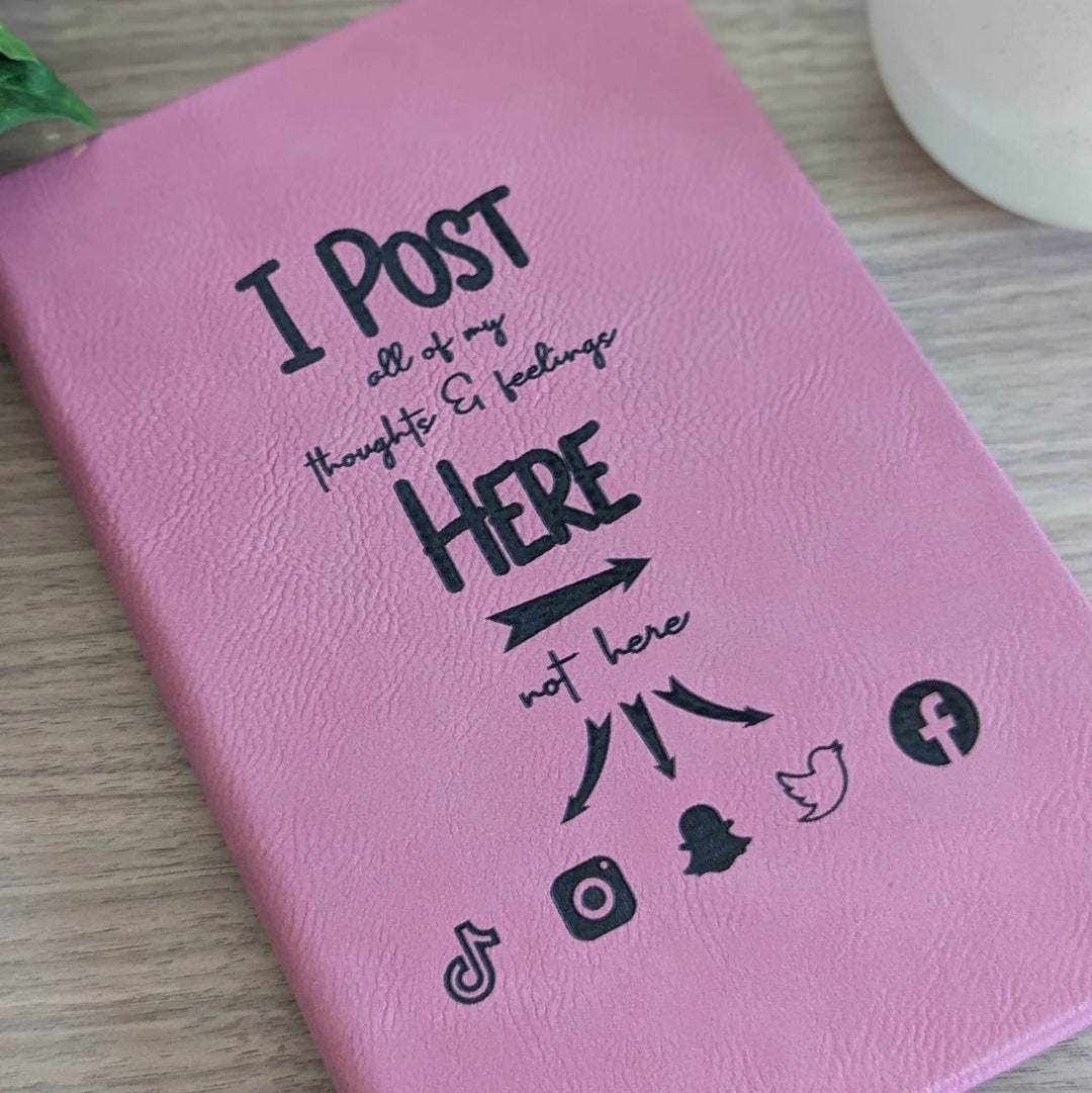 I Post All of My Thoughts and Feelings Laser Engraved Leatherette ...