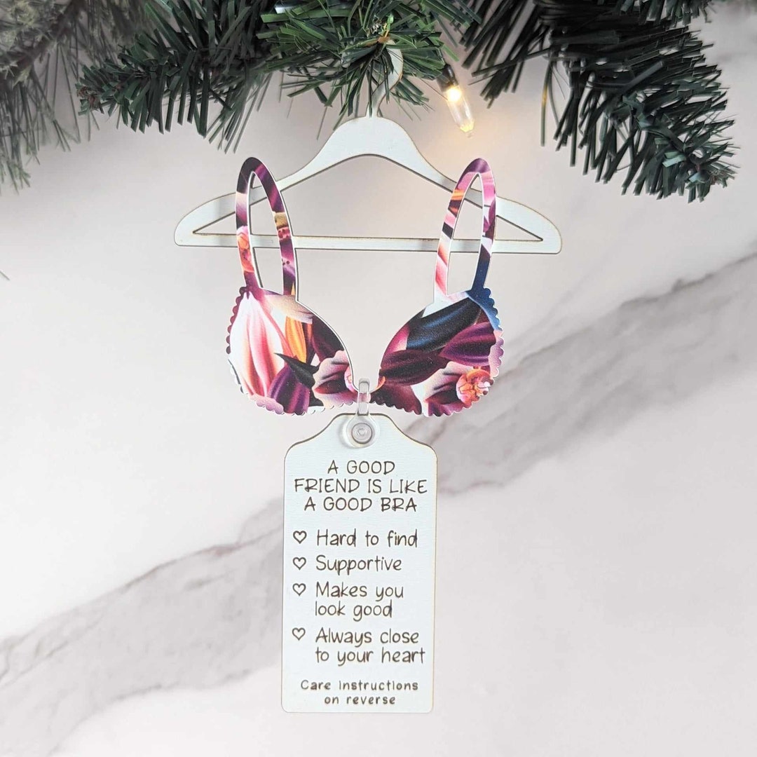 A Good Friend is Like A Good Bra Christmas Ornament. Multi Colored ...