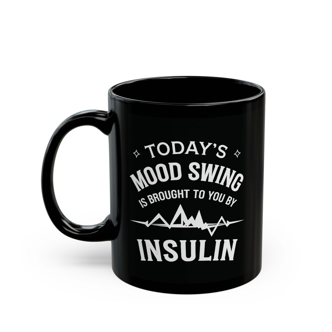 Funny Diabetic Mug, Insulin Mood Swing Humor, Type 1 Diabetes Gift, T1D ...