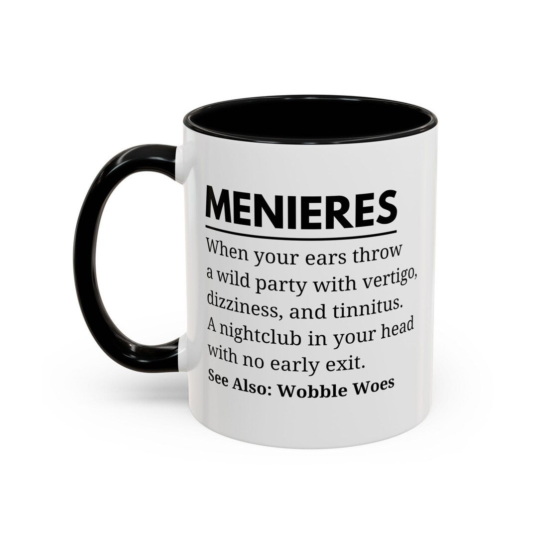 Menieres Disease Mug, Vertigo Warrior Gift, Dizzy Life Humor Cup ...