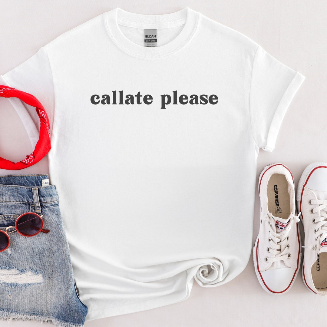 Callate Please Shirt Spanish Slang Tee Funny Mexican Saying - Etsy