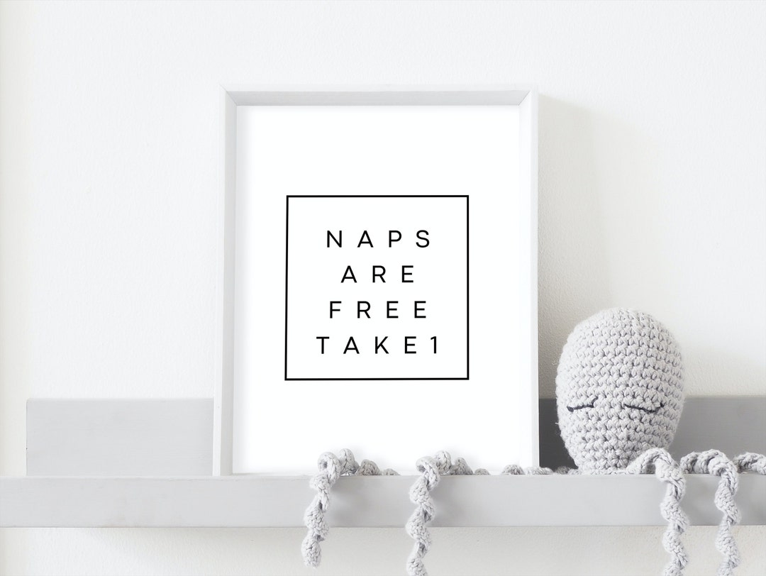 Naps Are Free Take1digital Printable Artoffice Decor Wall Art ...