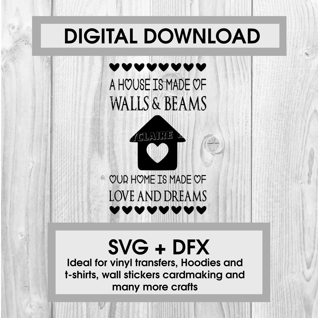 A House is Made of Walls and Beams Quote SVG & DFX Cutting File. T ...