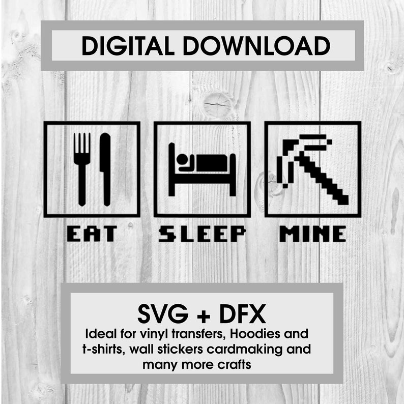 Minecraft Eat, Sleep, Mine SVG & DFX Cutting File -wall Decal, Vinyl ...