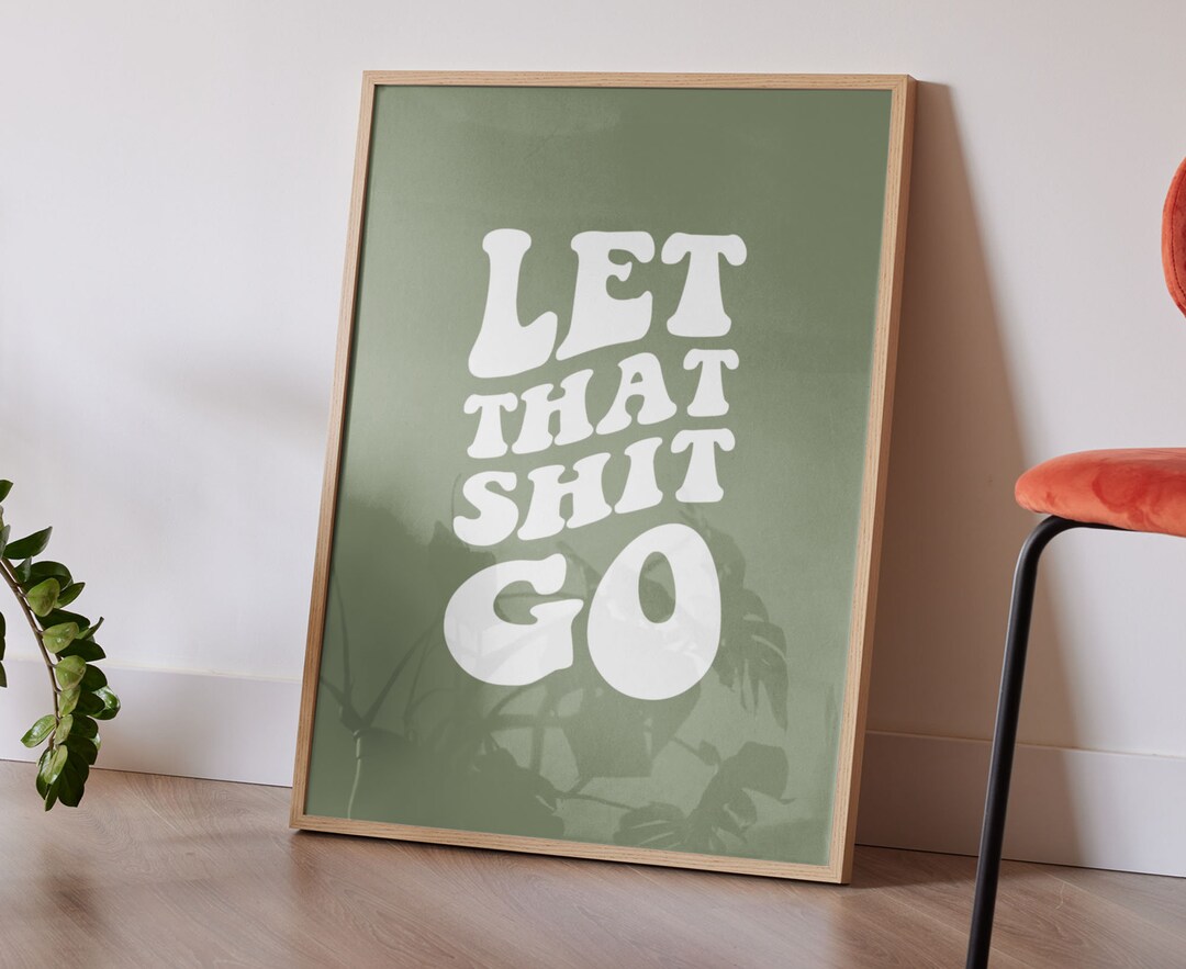 Retro Style Bubble Wall Art Quote 'let That Shit Go' Poster ...