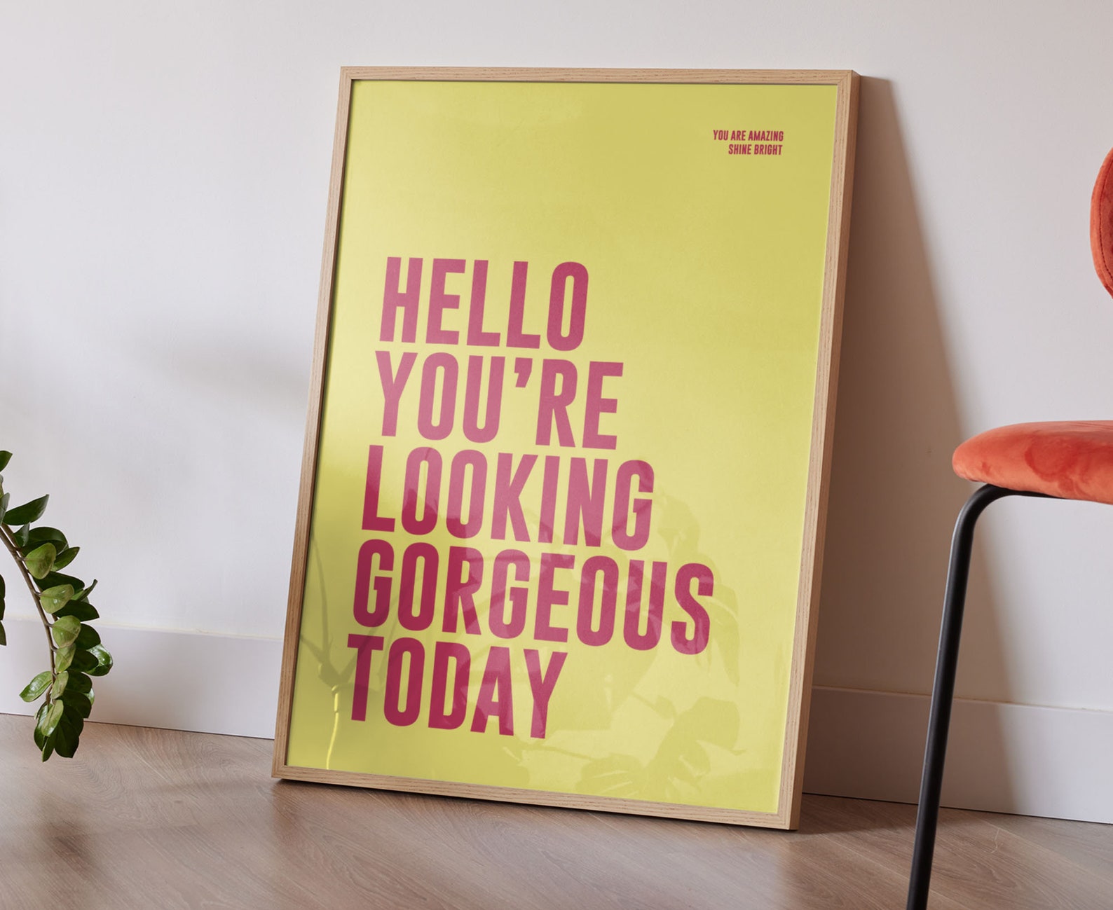 Hello You're Looking Gorgeous Today Motivation Poster, Wall Art Poster ...
