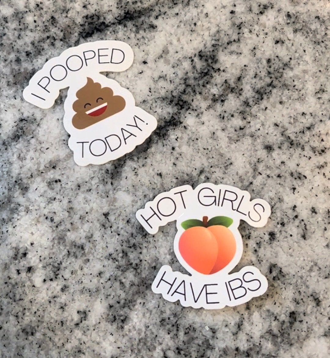 Hot Girls Have IBS I Pooped Today Vinyl Sticker IBS Humor Gut Health ...