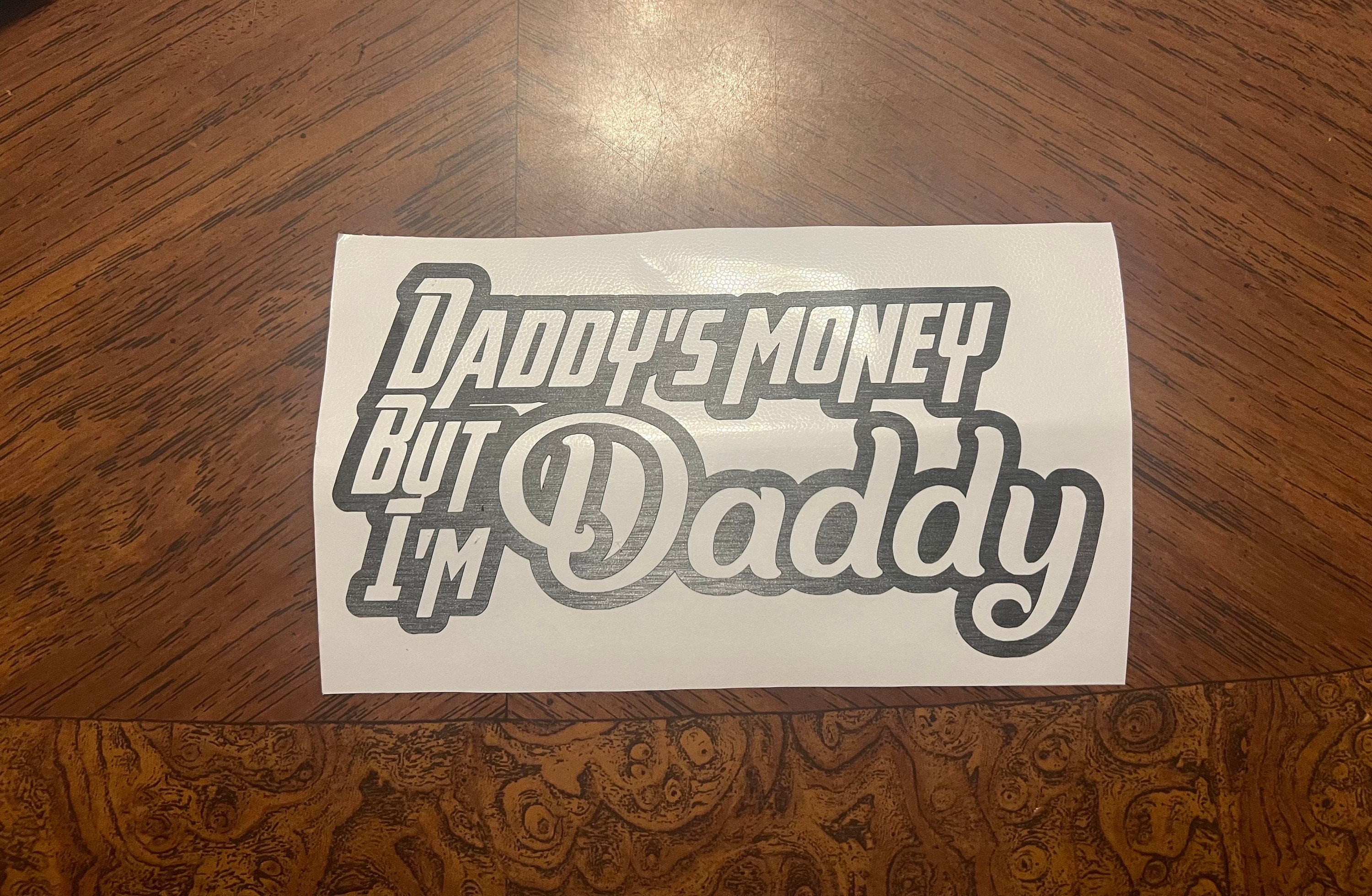 Daddys Money but Im Daddy Decal - Etsy