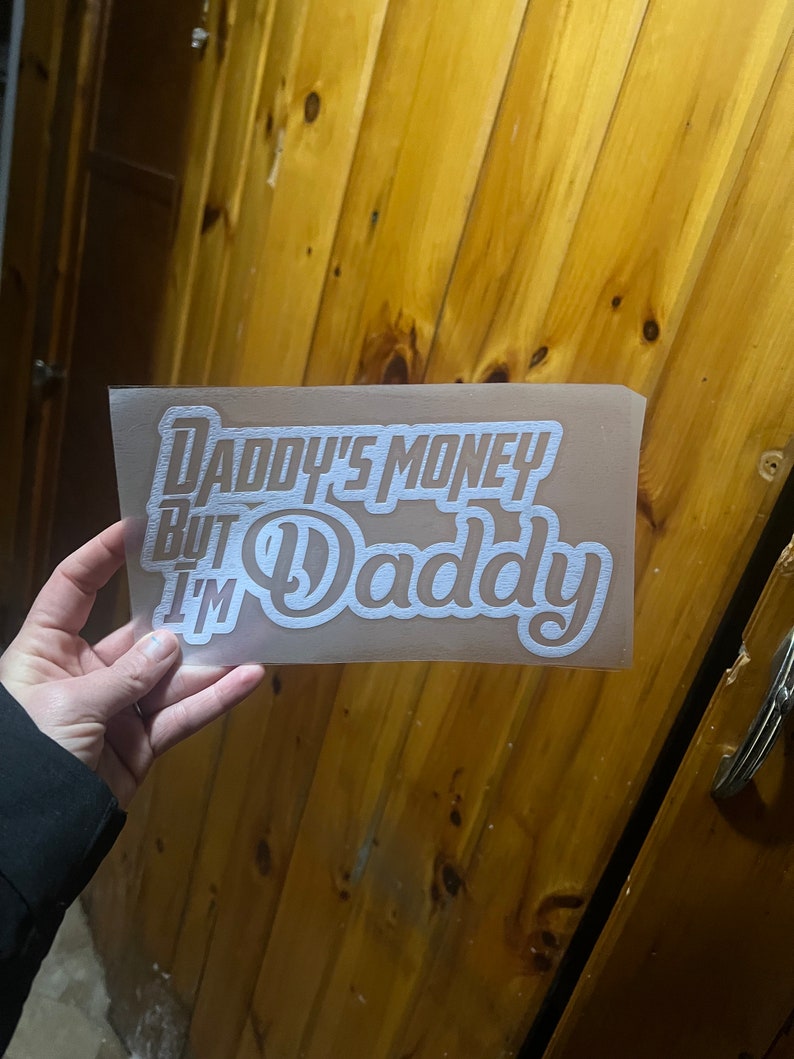 Daddys Money But Im Daddy Decal Etsy