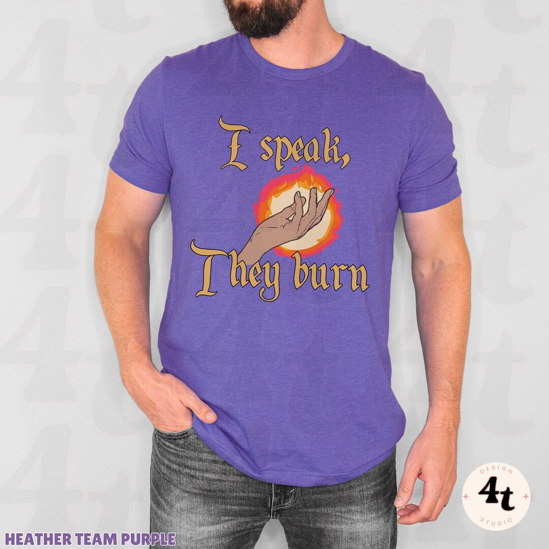 I Speak They Burn Shirt: BG3 Gale Baldurs RPG Gamer Tee - Etsy