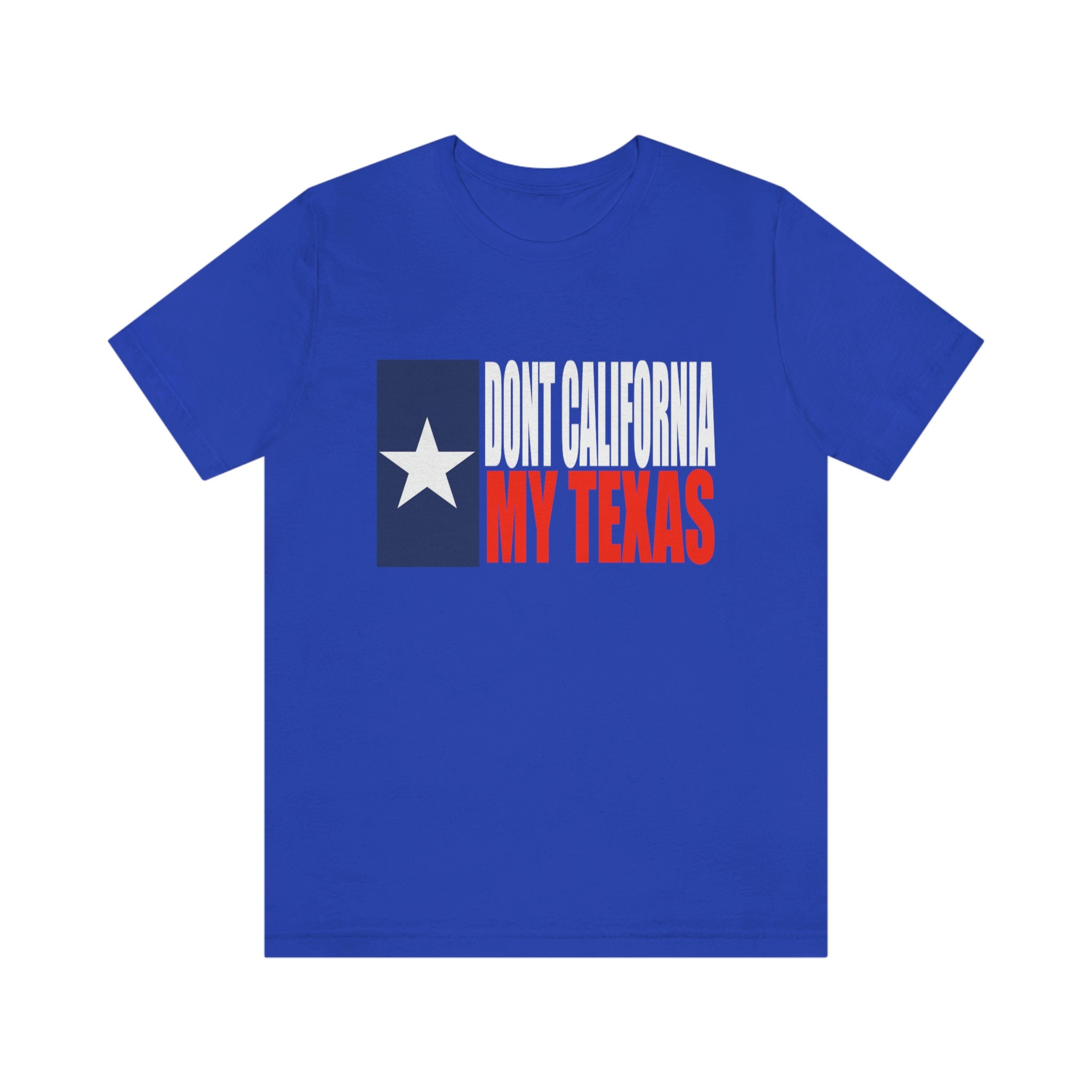 Don't California My Texas Tee - Etsy