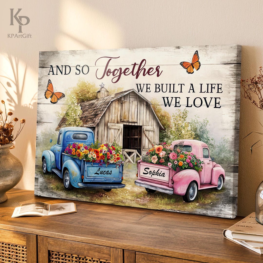 Together We Built a Life We Love Canvas – Personalized Vintage Trucks ...