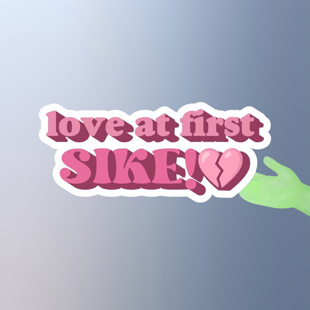 SIKE!, 4" Die-cut Vinyl Sticker, Funny Sticker, Quote Sticker, Meme ...