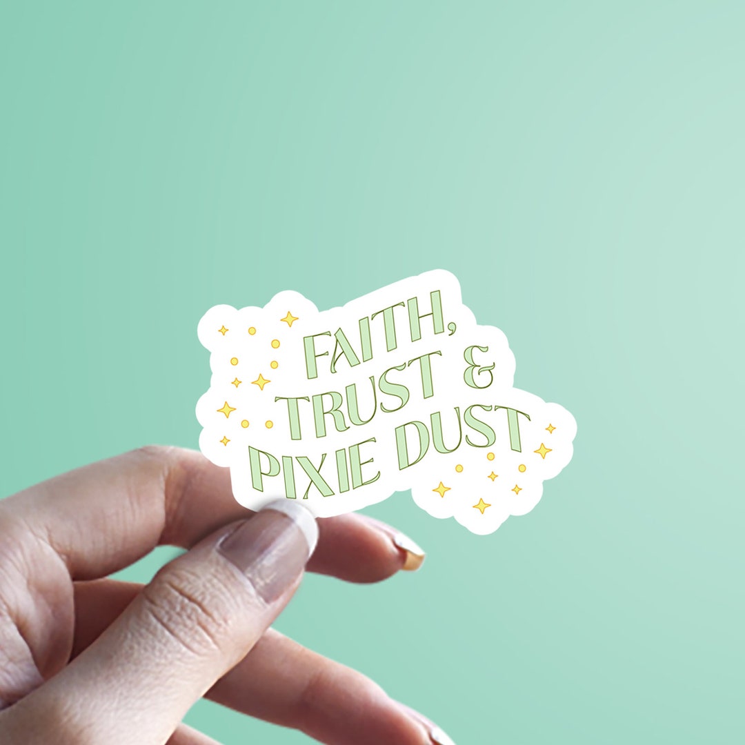 Faith, Trust & Pixie Dust Sticker Peter Pan tinkerbell - Etsy