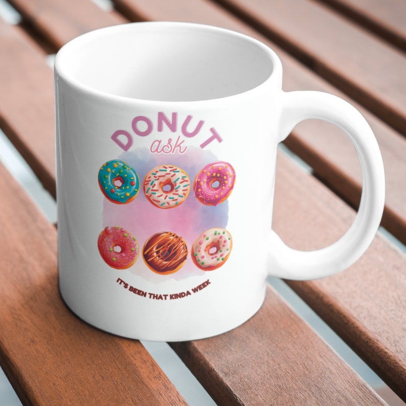 Donut Ask" Sublimation Design - It's Been That Kinda Week - Digital Download - Etsy