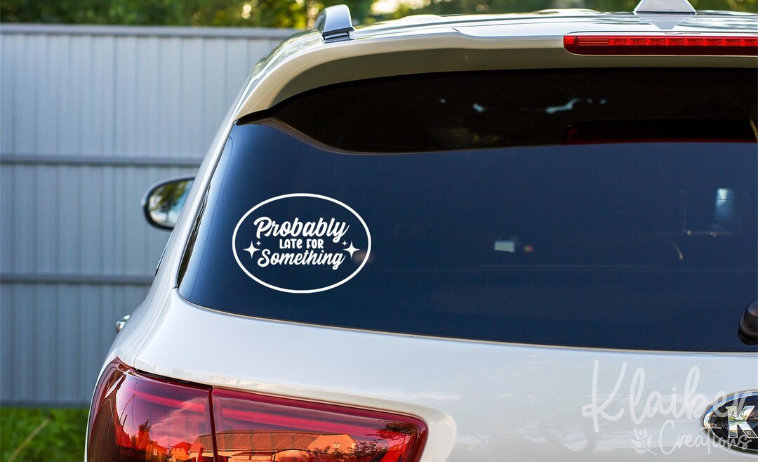 Probably Late for Something Decal - Etsy