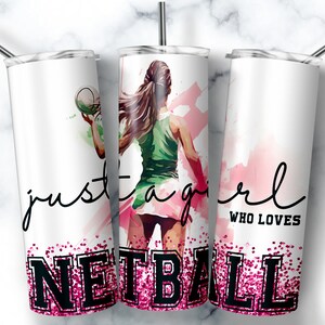 Netball 20 Oz Skinny Tumbler Wrap Just a Girl Who Loves Netball Coach ...