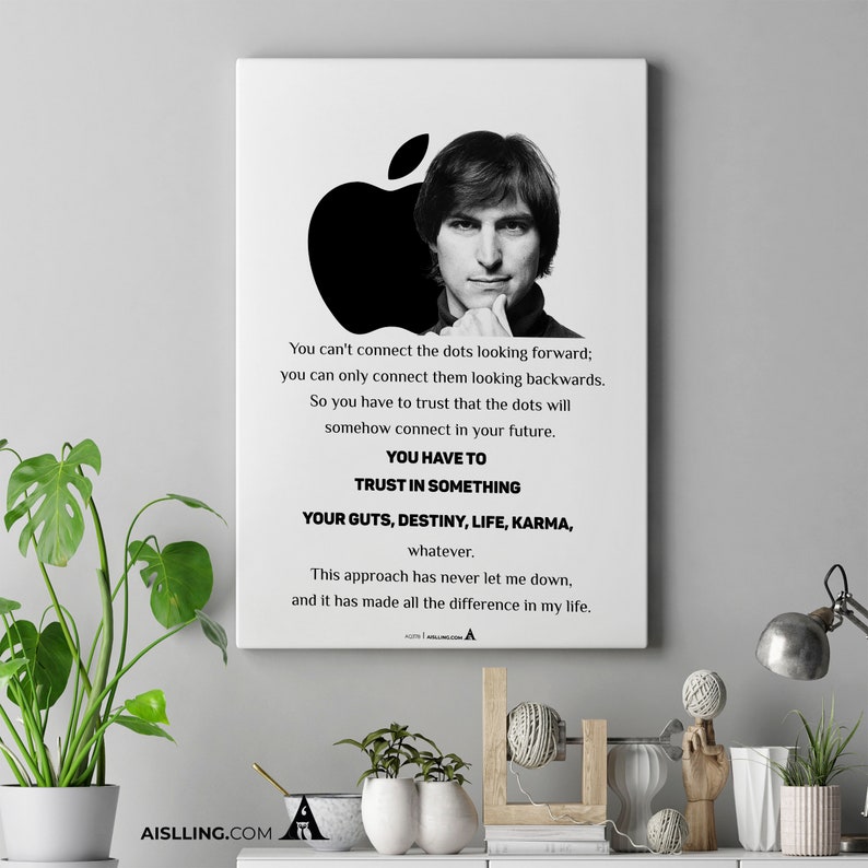 You Can't Connect the Dots Looking Forward - Steve Jobs Quote ...