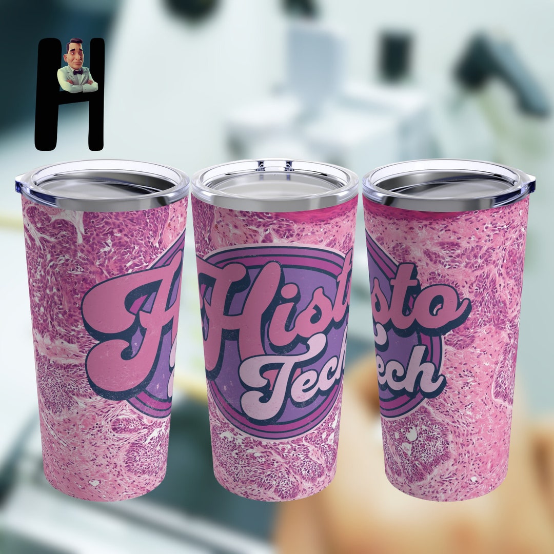 Histotech Tumbler, Gift for Histotechnician, Pathology Accessories ...