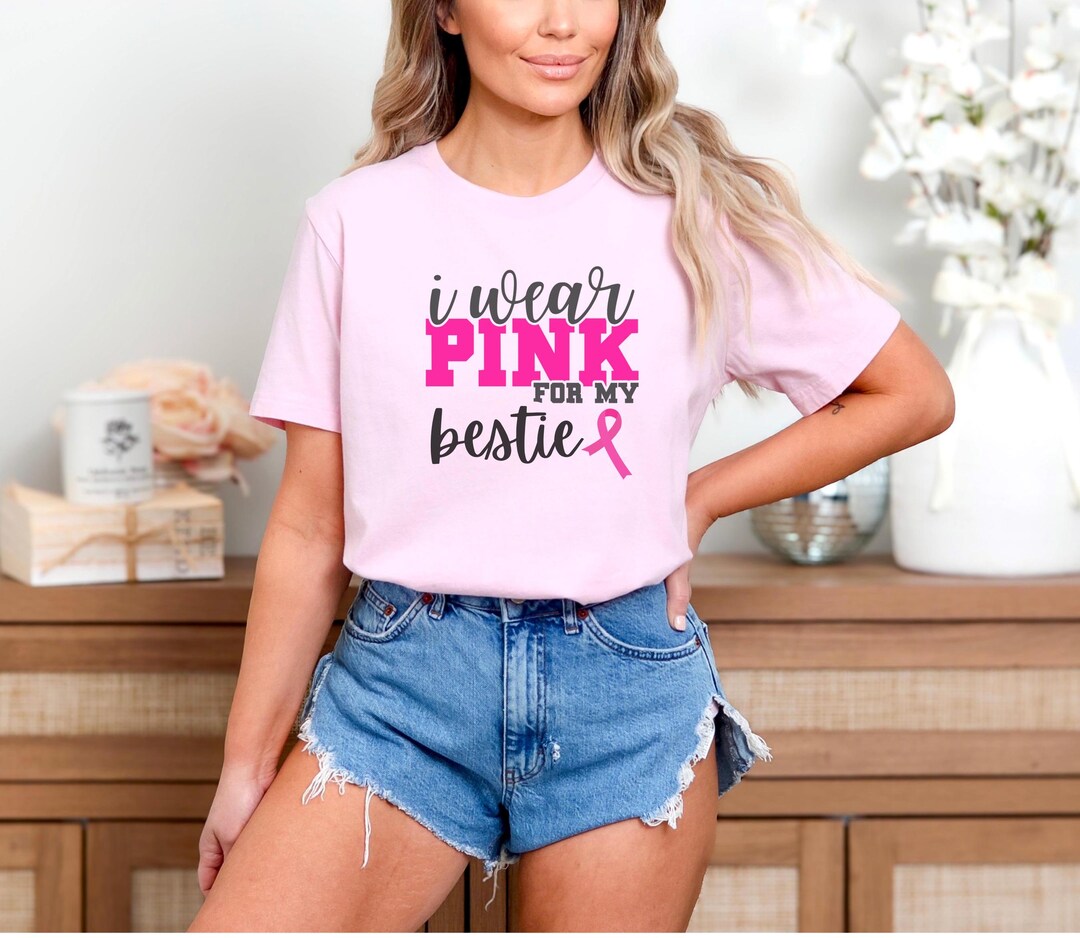 I Wear Pink for My Bestie, Breast Cancer, Friend, BFF, Best Friend of a ...
