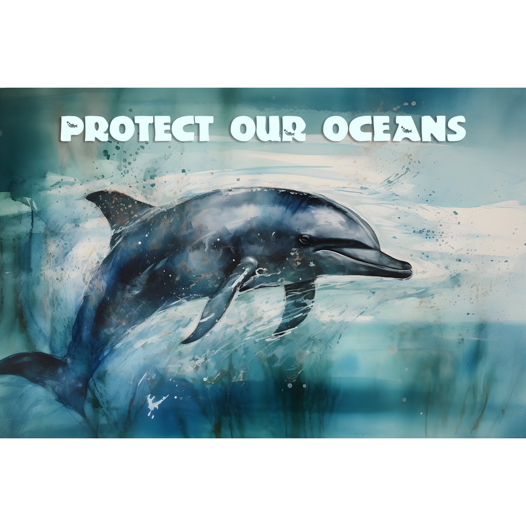 Protect Our Oceans Poster Dolphin Conservation Poster Series Classroom ...