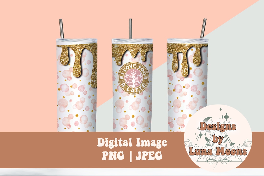 Love You A Latte Coffee Inspired 20 Oz Digital Download - Etsy