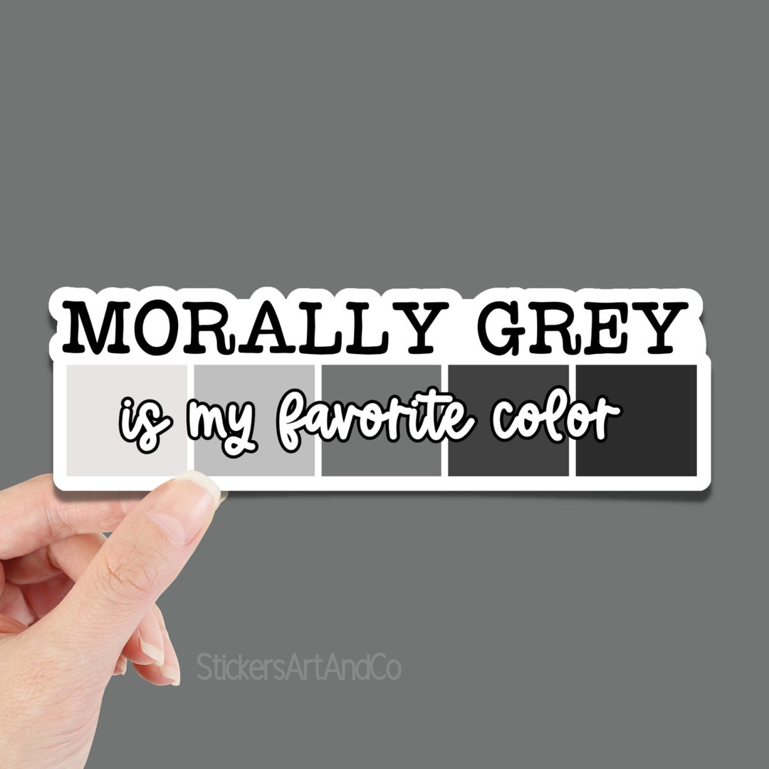 Morally Grey is My Favorite Color Sticker / Waterproof Sticker / Kindle ...