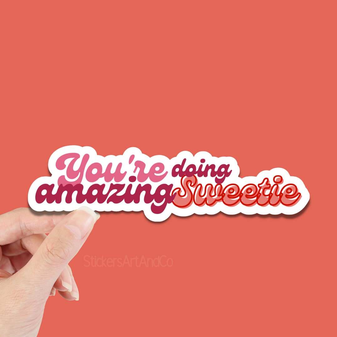 You're Doing Amazing, Sweetie Retro Waterproof Sticker / Water Bottle ...