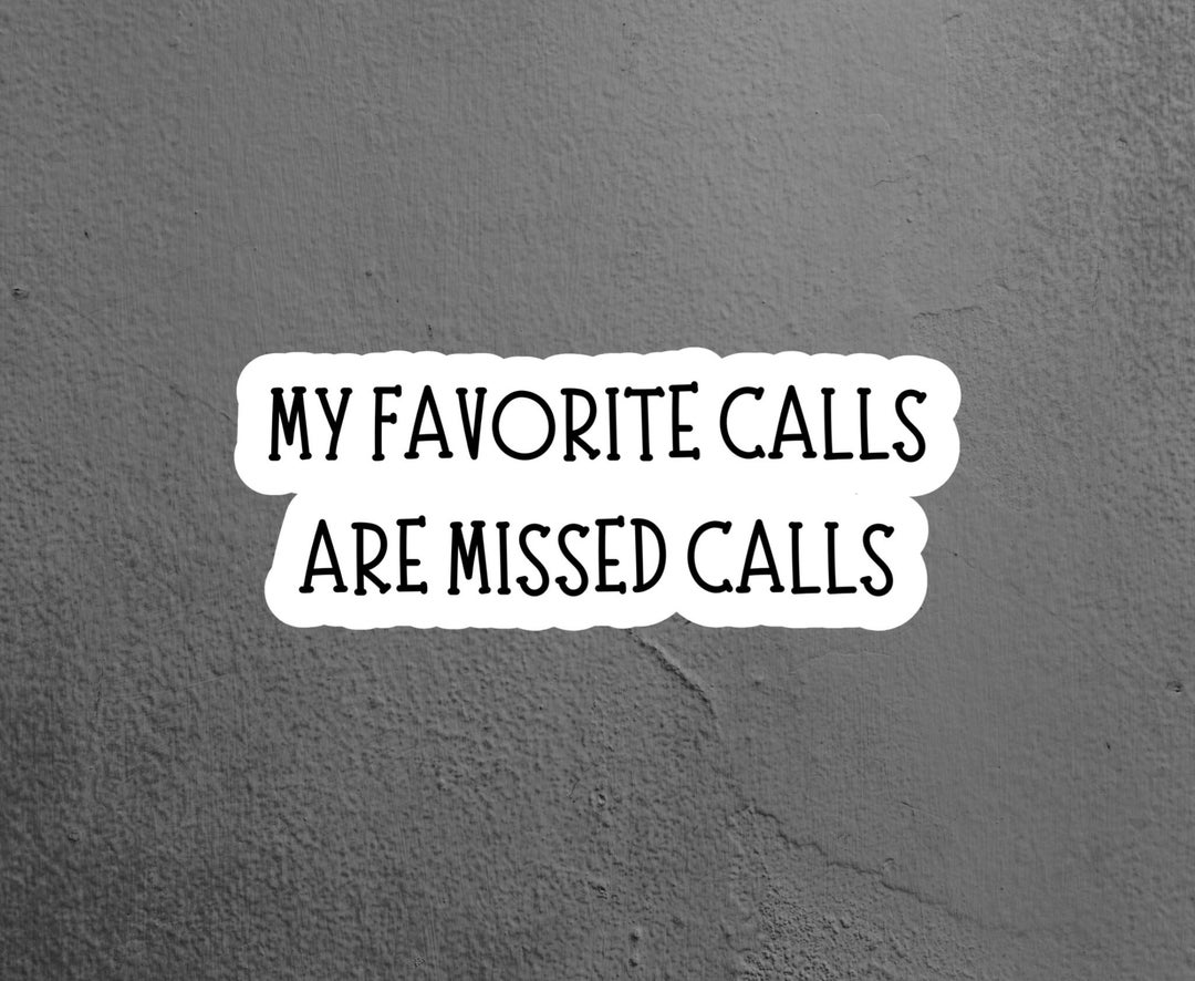 Favorite Calls Are Missed Calls Sticker, Introvert Sticker, Antisocial ...