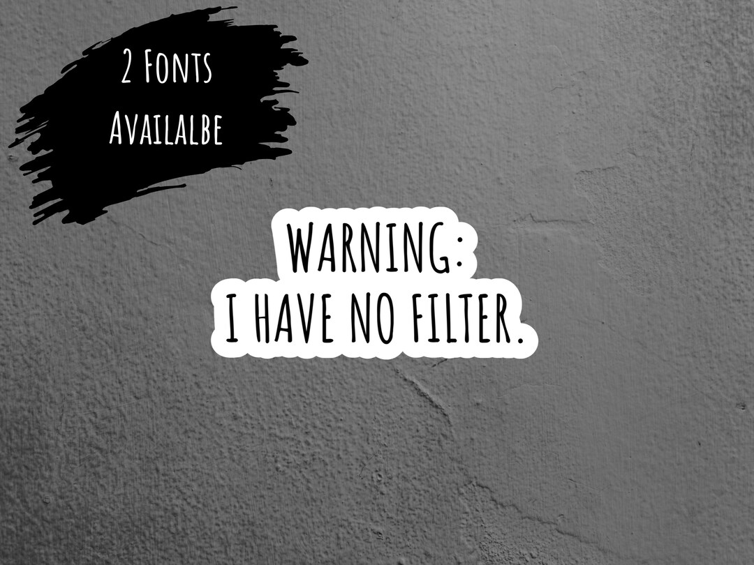 Warning I Have No Filter Sarcastic Sticker, Funny Sticker, Laptop ...
