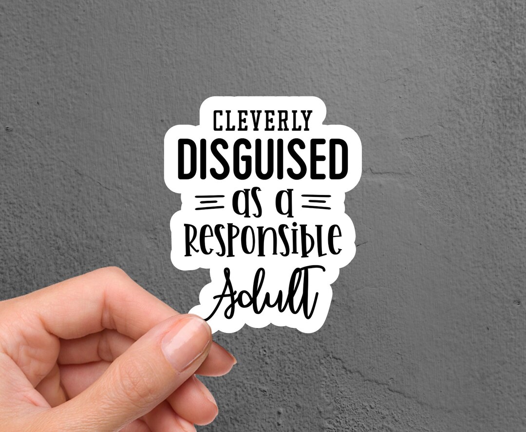 Disguised as an Adult Laptop Sticker, Funny Sticker, Sarcastic Sticker ...