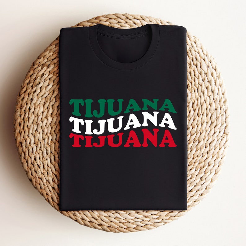 Tijuana SVG, Tijuana Design, PNG Sublimation, Files for Cricut, Mexico ...