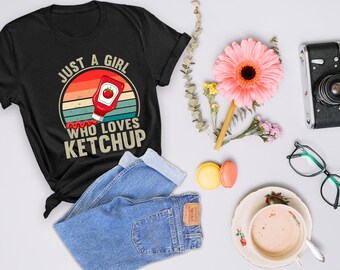 Just A Girl Who Loves Ketchup, Ketchup Lover Shirt, I Love Ketchup Tee ...