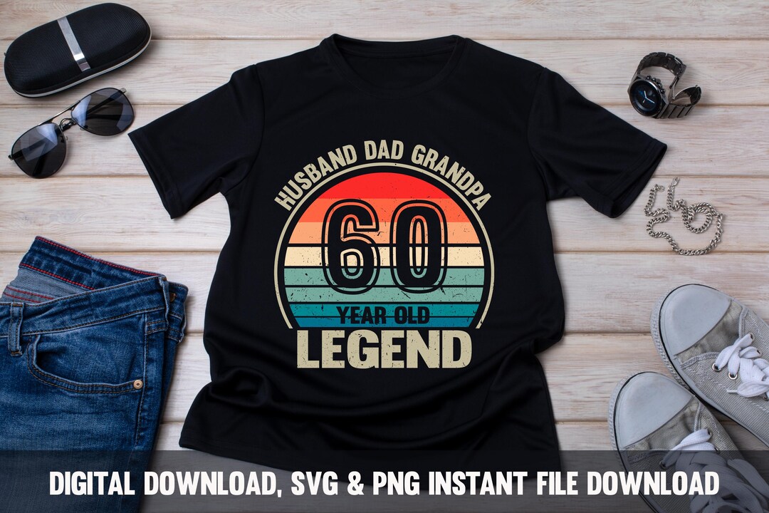 Husband Dad Grandpa 60 Year Old Legend PNG, 60th Birthday Gift, 60 ...