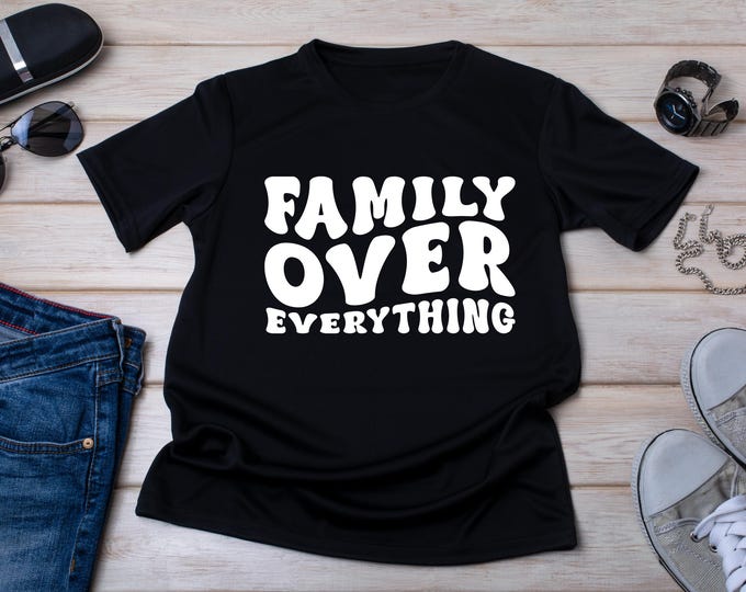 Family Over Everything Shirts, Cute Family Sayings T Shirt, Family Love ...