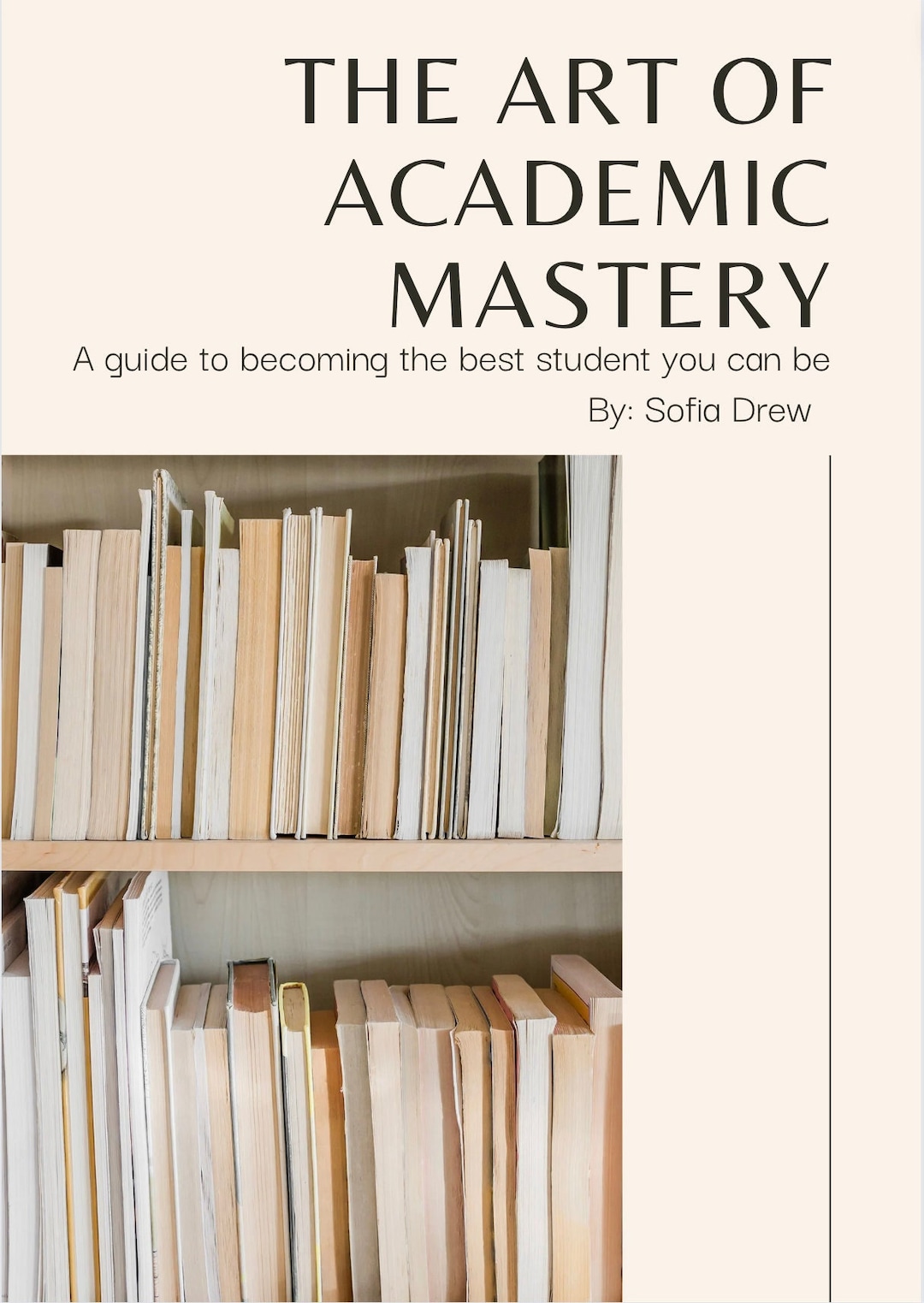 The Art of Academic Mastery: A Guide to Becoming the Best Student You ...