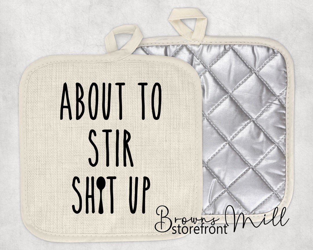 Personalized Pot Holder, Customer Kitchen Pot Holder. About to Stir ...