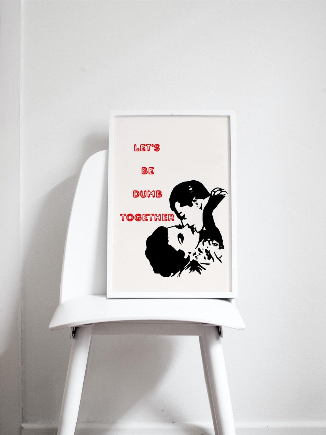 Let's Be Dumb Together Printable Wall Art, Digital Download Print ...