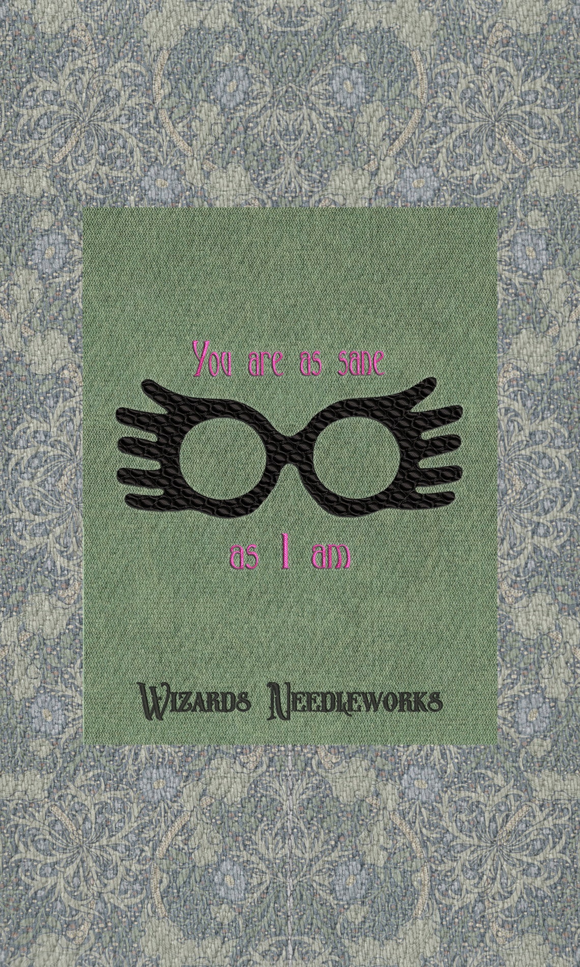 You Are as Sane as I Am! Special Glasses Digitize Machine Embroidery ...