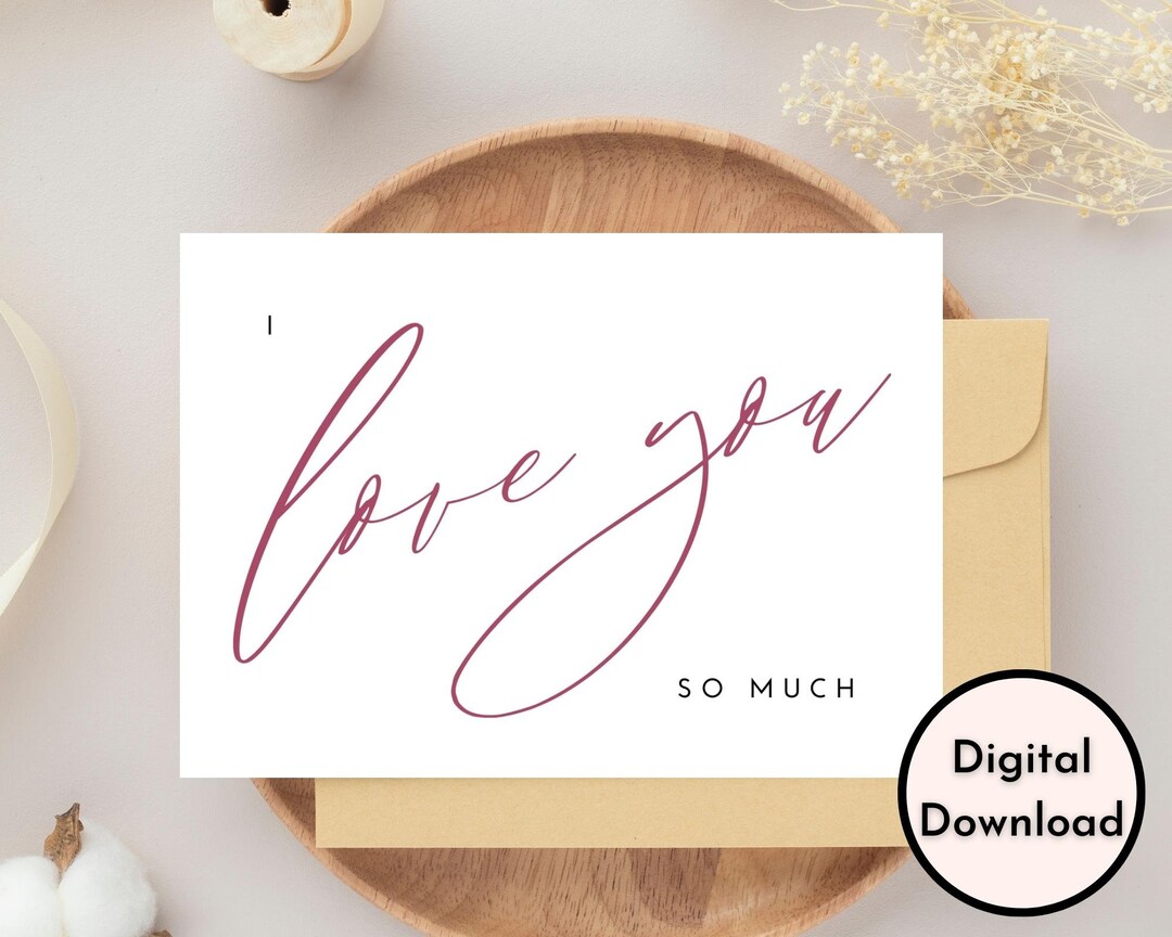 Elegant I Love You so Much Card DIGITAL Download Printable Love Card ...