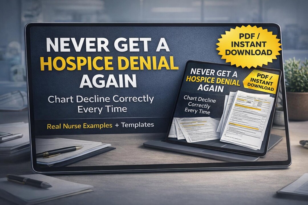 Hospice Decline Documentation Guide for Nurses, Avoid Denials, Charting ...