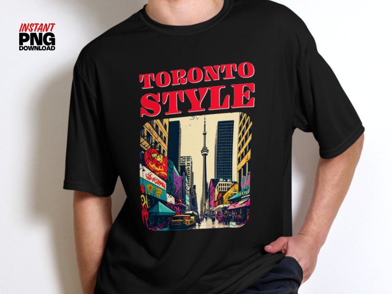 Toronto Style Digital Print, Canadian Tshirt PNG, Toronto Streetwear ...
