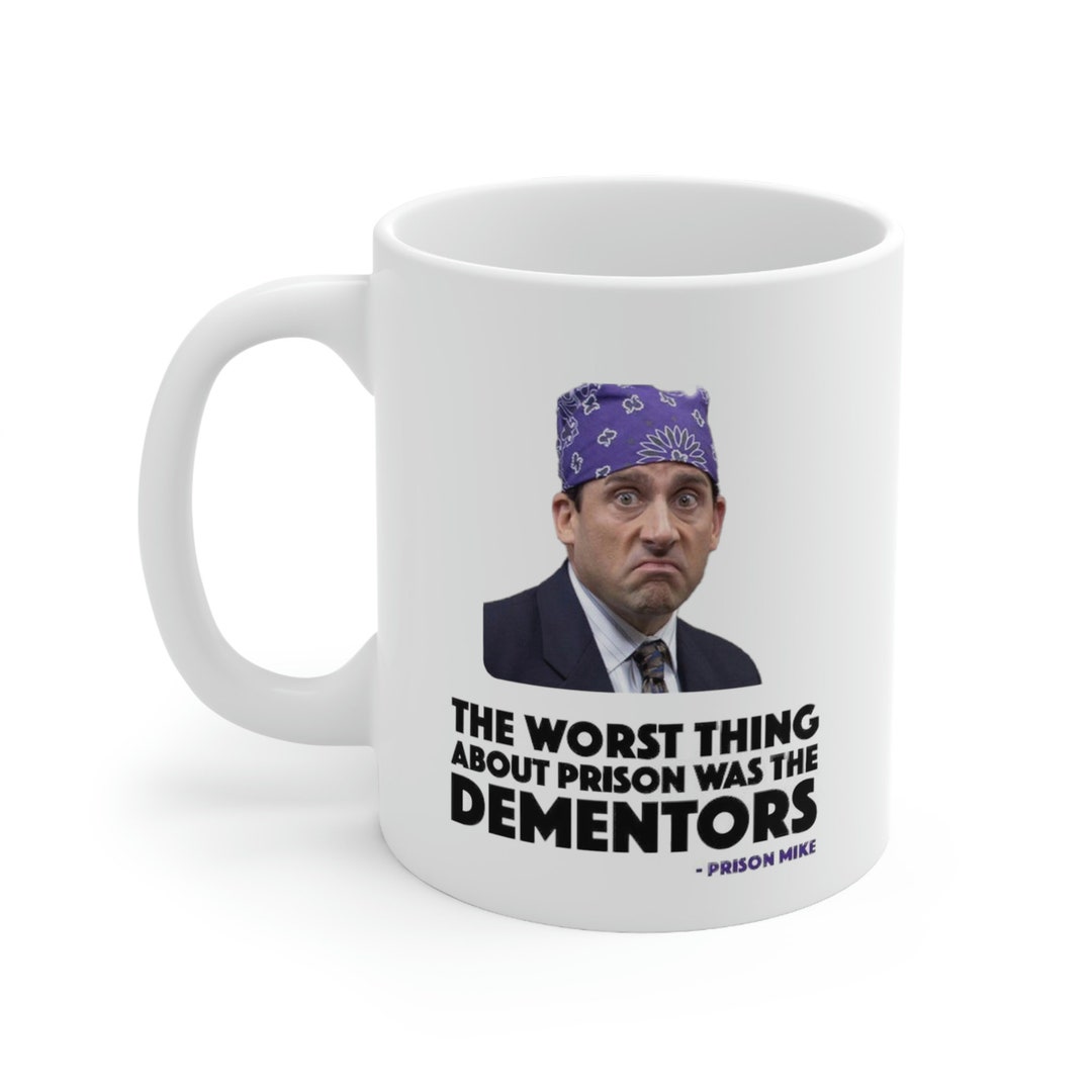 The Office Mug, Michael Scott, Prison Mike, Funny Mug, the Office Quote ...