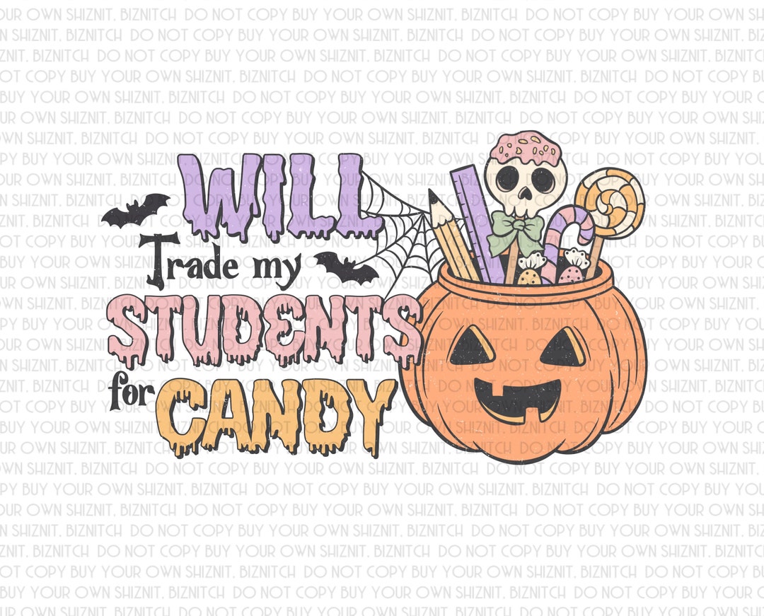 Will Trade Students for Candy DTF direct to Film Transfers, Halloween ...