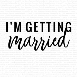 I'm Getting Married DTF direct to Film Transfers, Wedding DTF Transfer ...