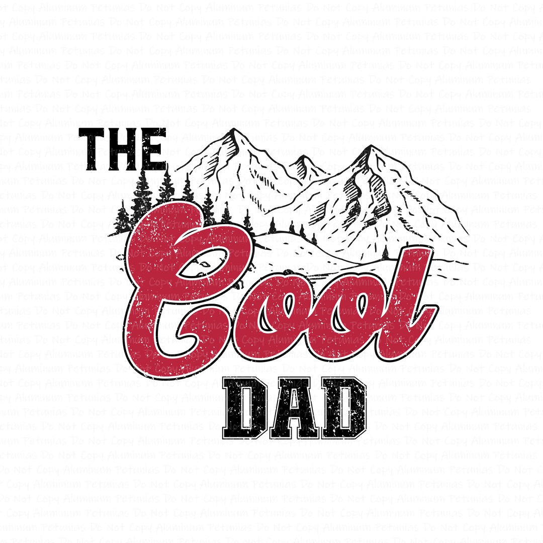 The Cool Dad Dtf Direct To Film Transfers Fathers Day Dtf Transfer