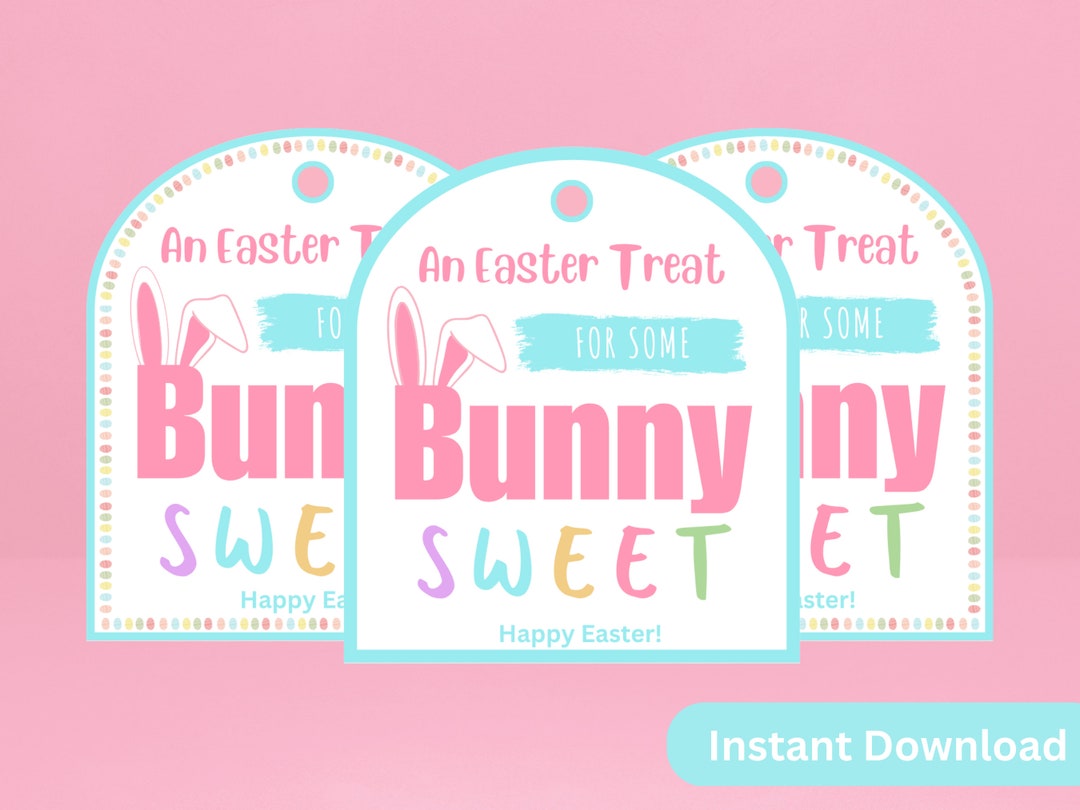An Easter Treat for Some Bunny Sweet Printable Tag, Easter Gift Tag ...