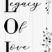 Legacy of Love Printable Inspirational Family Quote What is Your Legacy ...